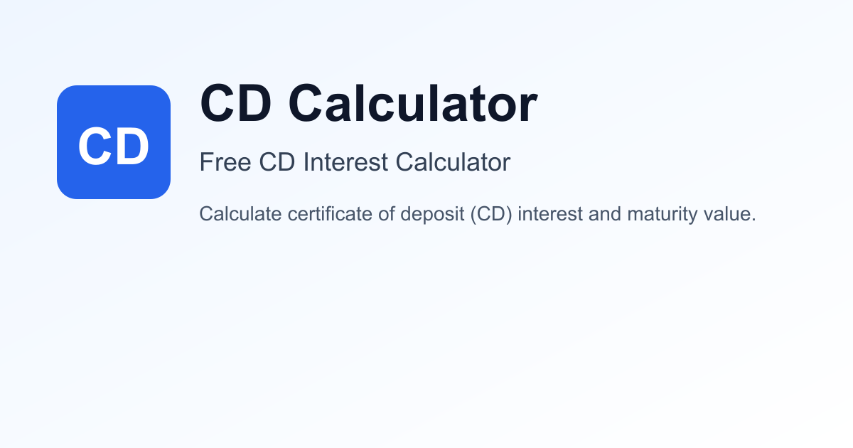 CD Calculator - Free Certificate of Deposit Interest Calculator
